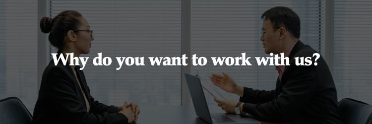 How to Answer “Why Do You Want to Work for Us?”